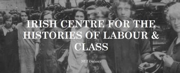Inaugural Conference of the Irish Centre for the Histories of Labour ...